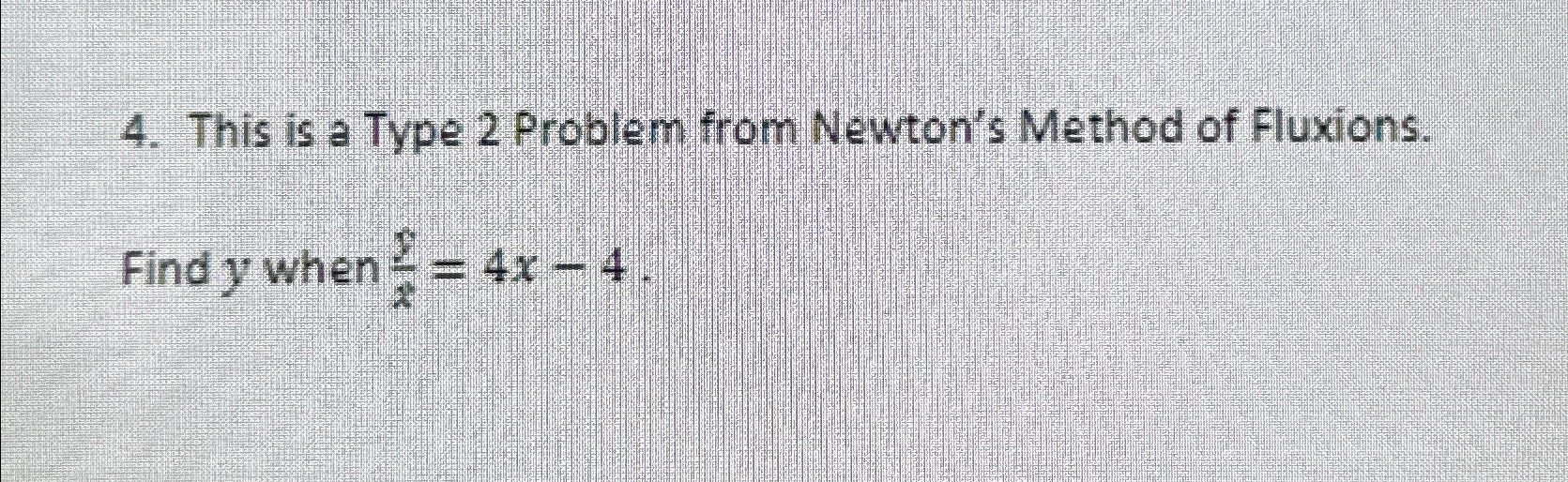 Solved This is a Type 2 ﻿Problem from Newton's Method of | Chegg.com