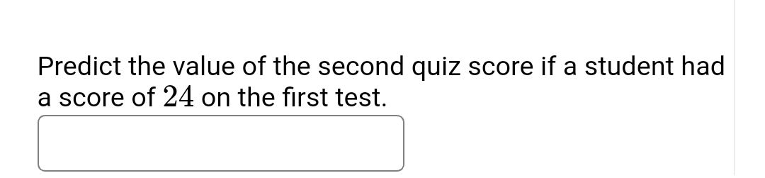Solved Predict the value of the second quiz score if a | Chegg.com