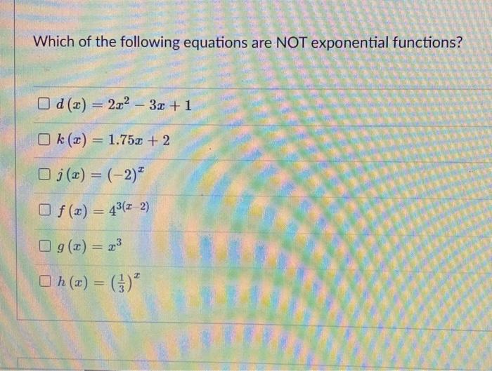 Solved Which of the following equations are NOT exponential | Chegg.com