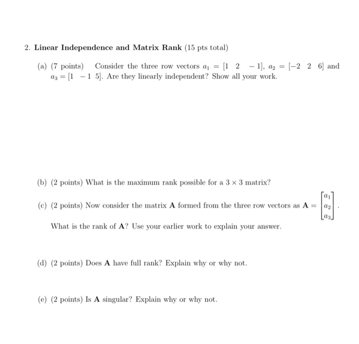 Solved 2. Linear Independence and Matrix Rank (15 pts total) | Chegg.com