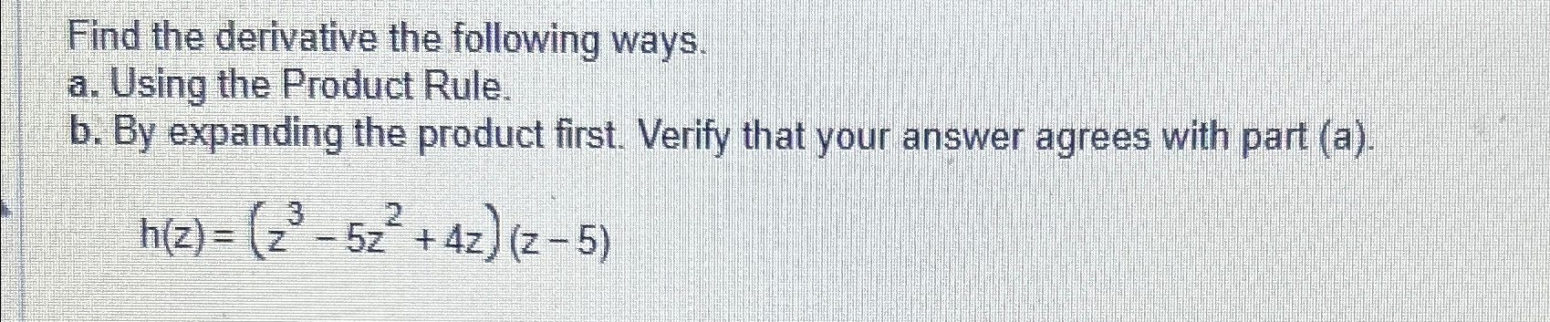 Solved Find the derivative the following ways.a. ﻿Using the | Chegg.com