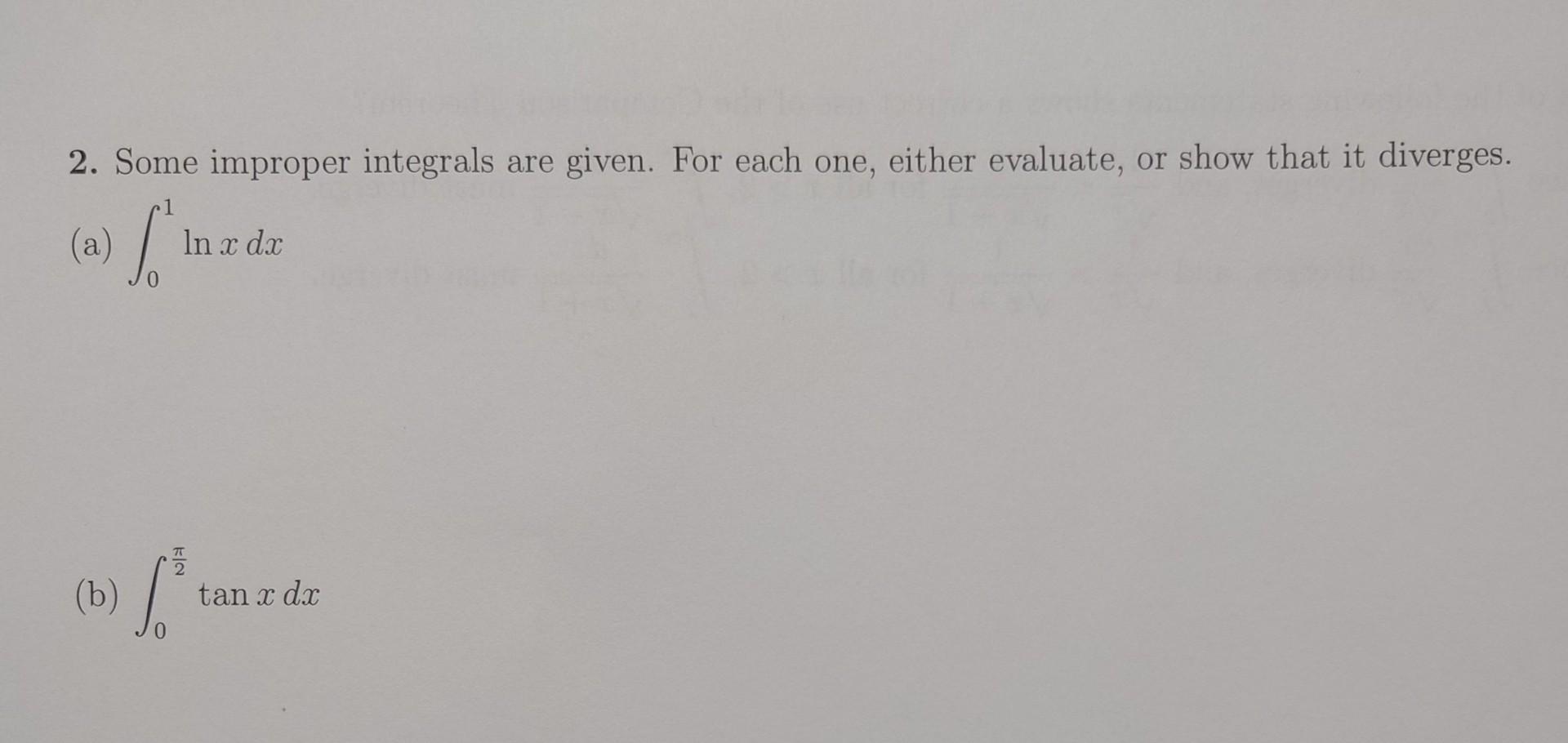 Solved 2. Some improper integrals are given. For each one, | Chegg.com