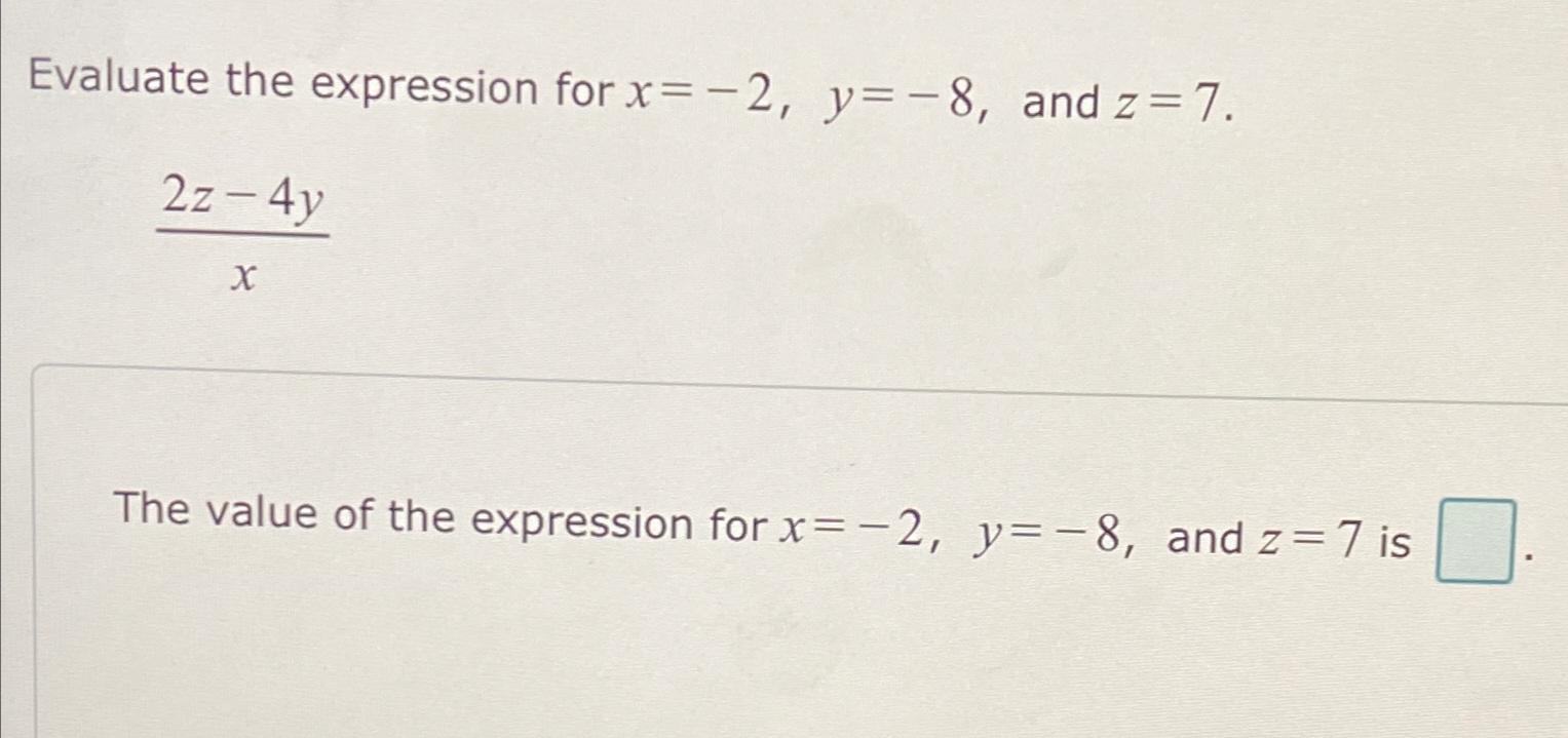 Solved Evaluate the expression for x=-2,y=-8, ﻿and | Chegg.com