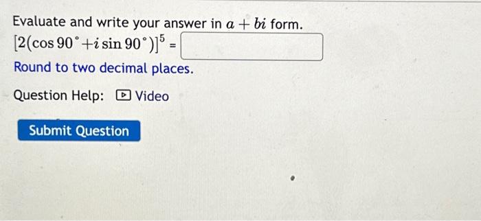 Solved Evaluate and write your answer in a+bi form. | Chegg.com