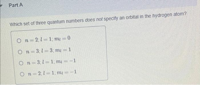Solved Part A Which set of three quantum numbers does not | Chegg.com