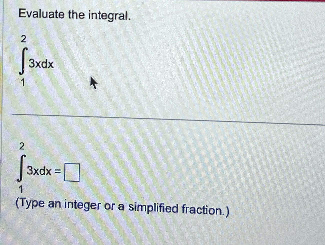 Solved Evaluate the integral.∫123xdx∫123xdx=(Type an integer | Chegg.com