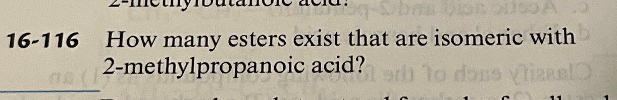 Solved 16-116 ﻿How many esters exist that are isomeric with | Chegg.com