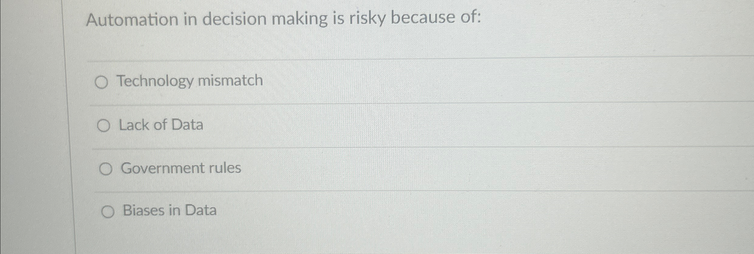 Solved Automation in decision making is risky because | Chegg.com
