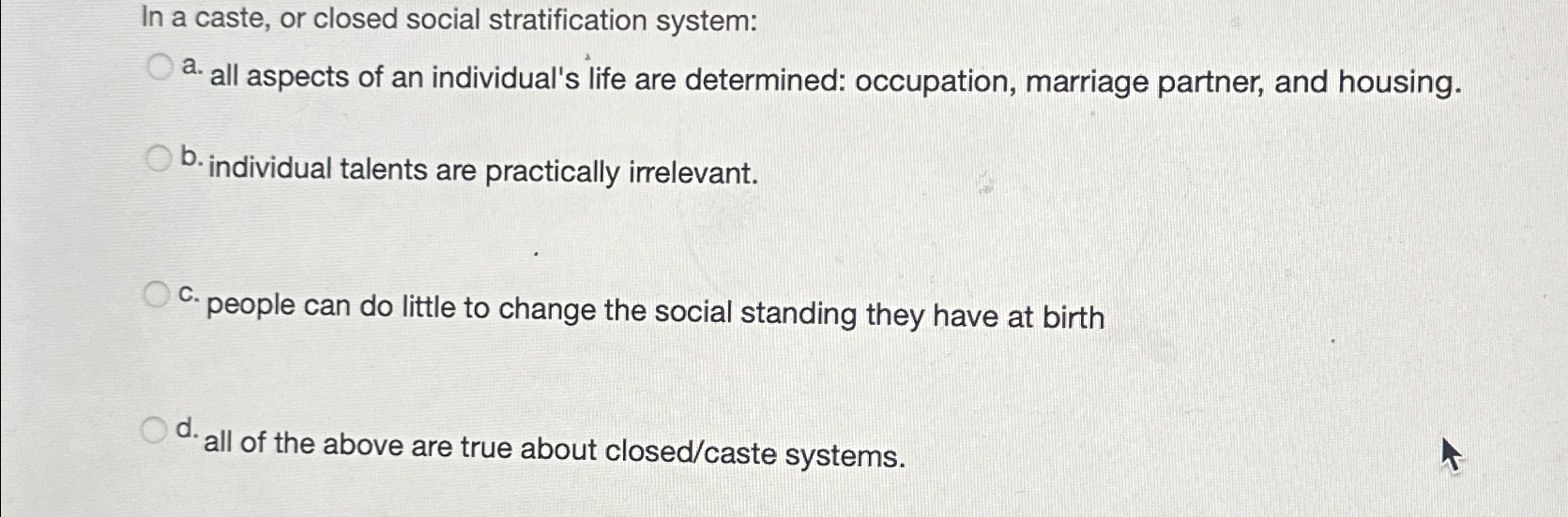Solved In a caste, or closed social stratification system:a. | Chegg.com