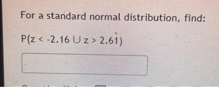 Solved For a standard normal distribution, find: | Chegg.com