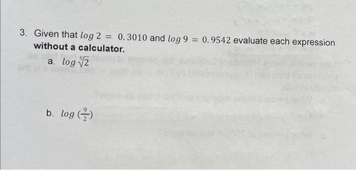 Solved 3. Given that log2=0.3010 and log9=0.9542 evaluate | Chegg.com