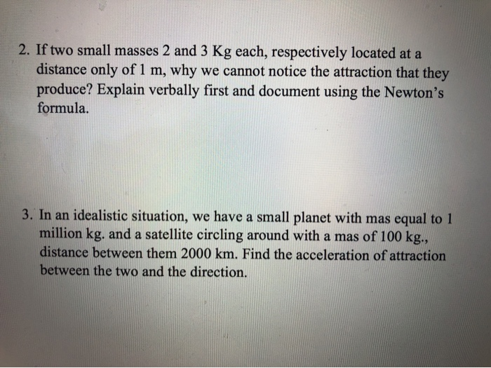 Solved 2. If two small masses 2 and 3 Kg each, respectively | Chegg.com