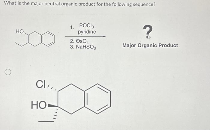 Solved What is the major neutral organic product for the | Chegg.com