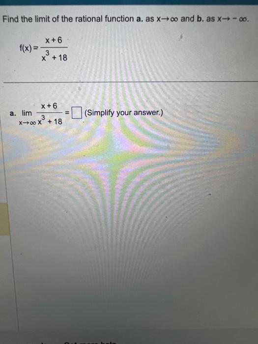 Solved Find the limit of the rational function a. as x→∞ and | Chegg.com