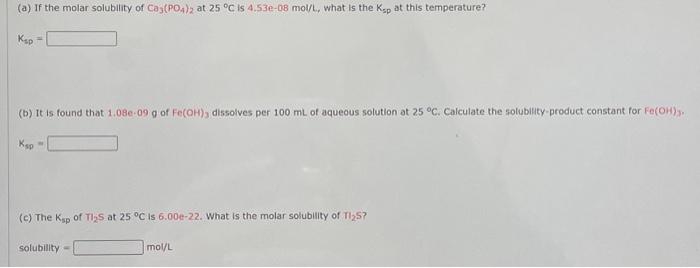 Solved (a) If the molar solubility of Ca3(PO4)2 at 25∘C is | Chegg.com