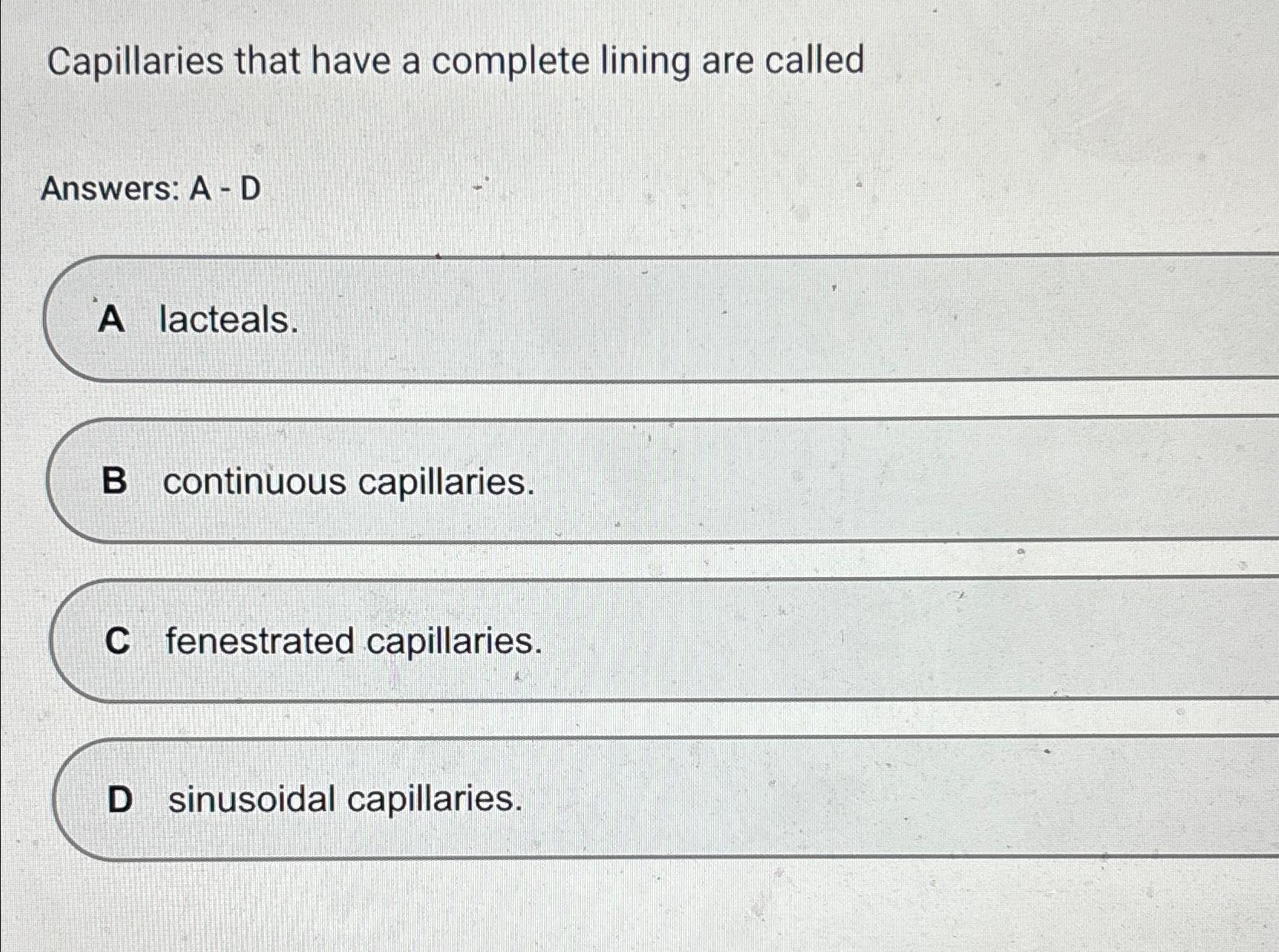 Solved Capillaries that have a complete lining are | Chegg.com