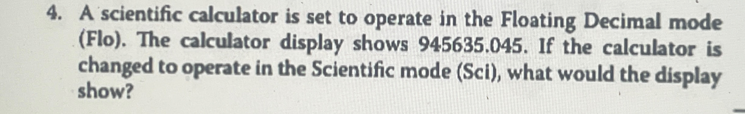 Solved A scientific calculator is set to operate in the | Chegg.com