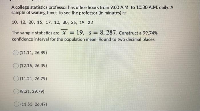 Solved A college statistics professor has office hours from | Chegg.com