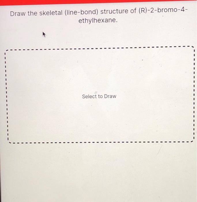 Solved Draw the skeletal (line-bond) structure of | Chegg.com