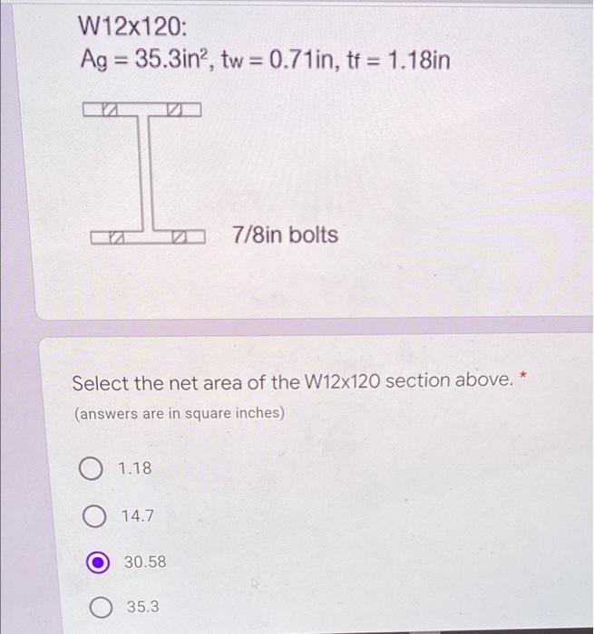 Solved W12x120: Ag = 35.3in2, tw = 0.71in, tf = 1.18in --- | Chegg.com