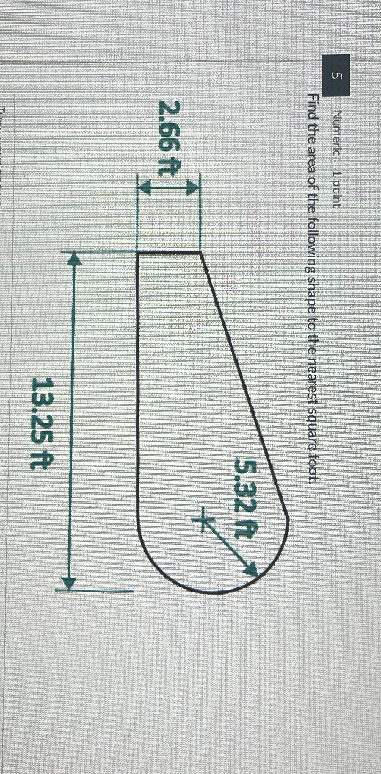 Solved 5Numeric 1 ﻿pointFind the area of the following shape | Chegg.com