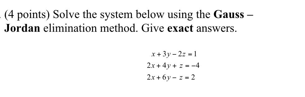 Solved (4 ﻿points) ﻿Solve the system below using the Gauss | Chegg.com