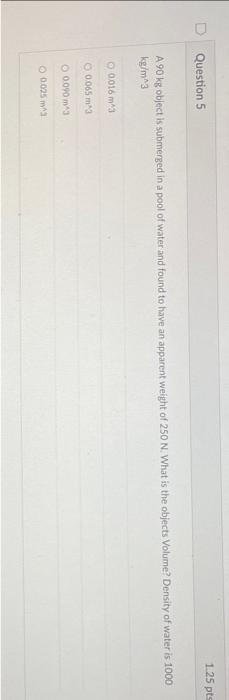 Solved A 90 kg object is submerged in a pool of water and | Chegg.com