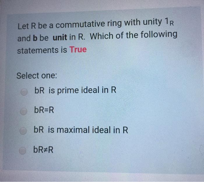Solved Let R be a commutative ring with unity 1R and b be | Chegg.com