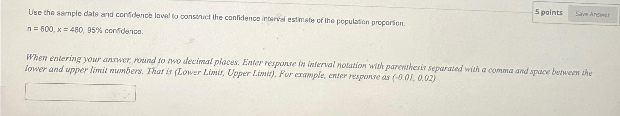 Solved Use the sample data and confidence level to construct | Chegg.com