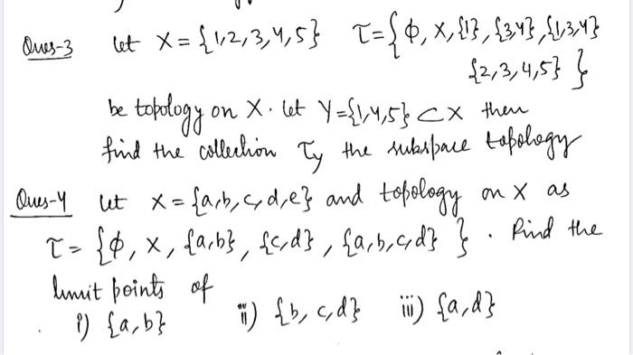 Solved Ques-3 let x={1,2,3,4,5}τ={ϕ,x,{1},{3,4},{1,3,4} | Chegg.com