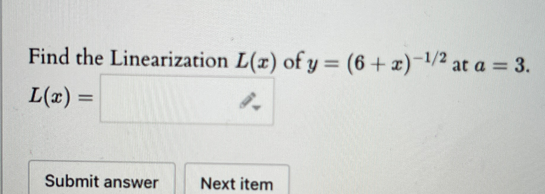 Solved Find the Linearization L(x) ﻿of y=(6+x)-12 ﻿at | Chegg.com