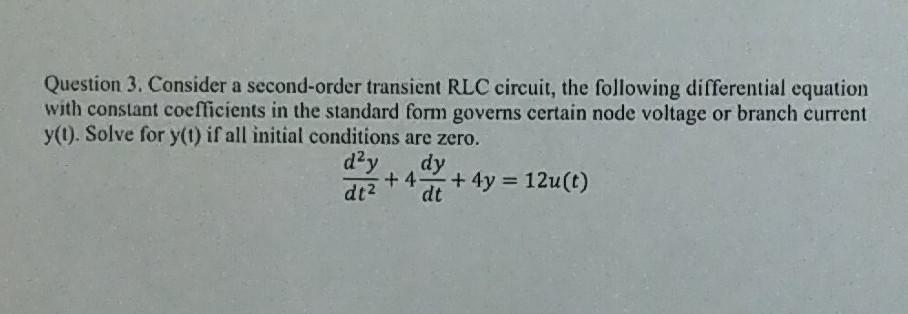 Solved Question 3. Consider a second-order transient RLC | Chegg.com Solved Question 3. Consider a second-order transient RLC | Chegg.com