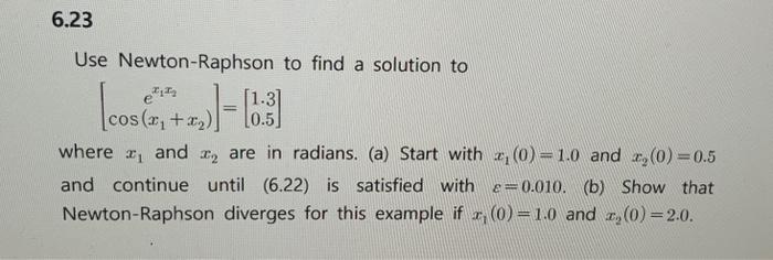 Solved Use Newton-Raphson to find a solution to | Chegg.com