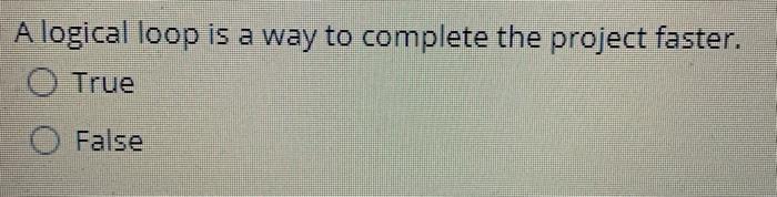 A logical loop is a way to complete the project | Chegg.com