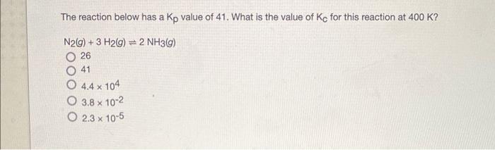 Solved The reaction below has a Kp value of 41 . What is the | Chegg.com
