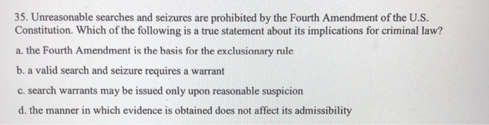 Solved 35. Unreasonable searches and seizures are prohibited | Chegg.com