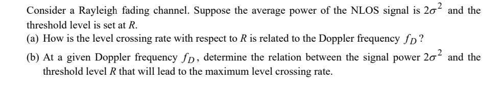 Consider a Rayleigh fading channel. Suppose the | Chegg.com