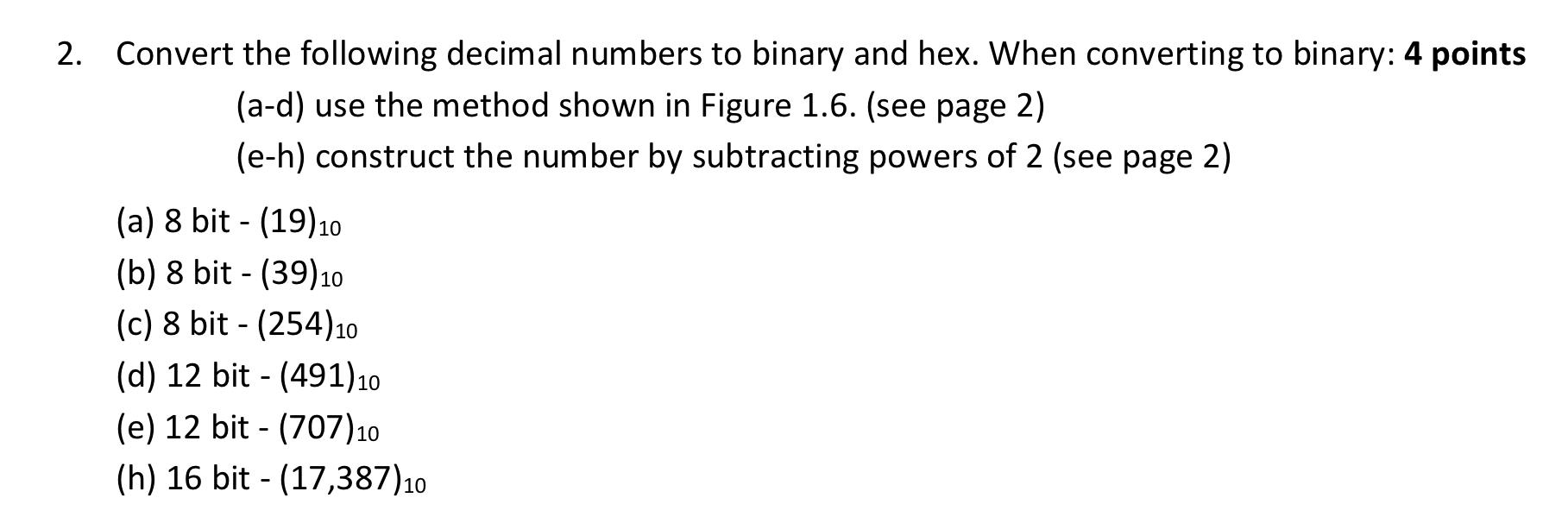 Solved Convert The Following Decimal Numbers To Binary And 