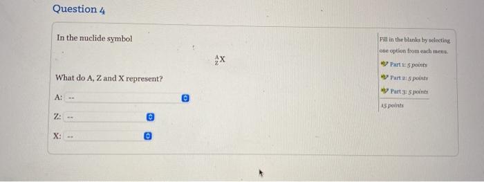 Solved Question 4 In the nuclide symbol Fill in the blankes | Chegg.com