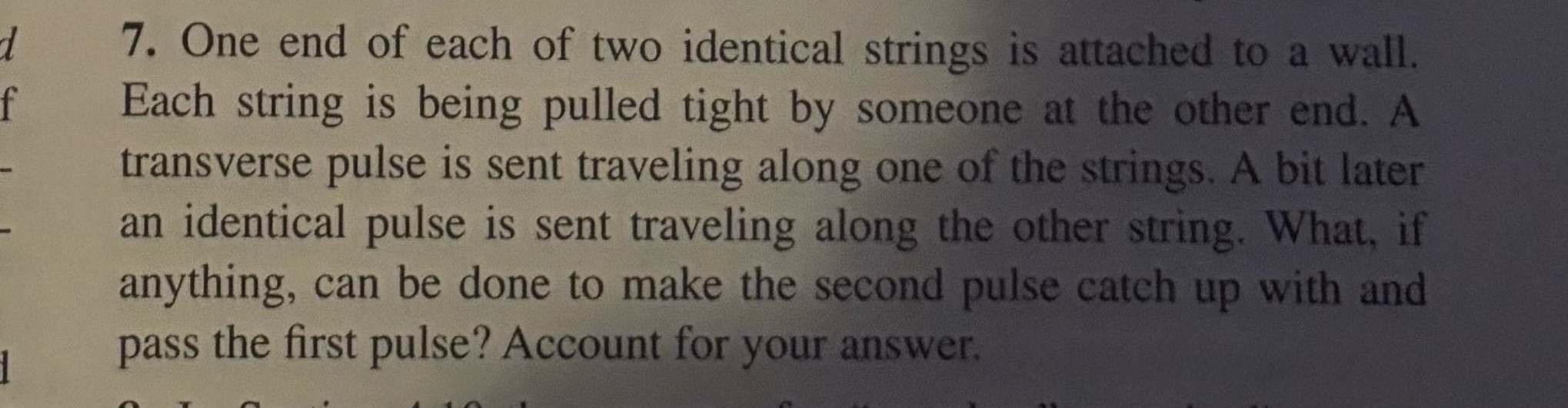 Solved One end of each of two identical strings is attached | Chegg.com