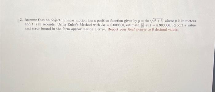 Solved 2. Assume that an object in linear motion has a | Chegg.com