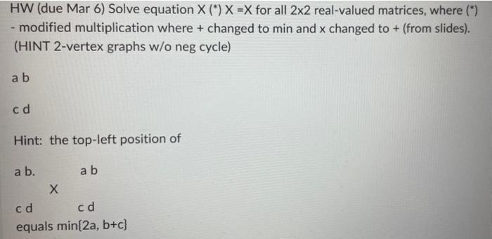 Solved HW (due Mar 6) Solve equation X(∗)X=X for all 2×2 | Chegg.com