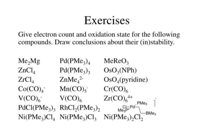 Solved Exercises Give electron count and oxidation state for | Chegg.com
