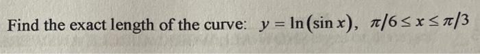 Solved Find the exact length of the curve: | Chegg.com