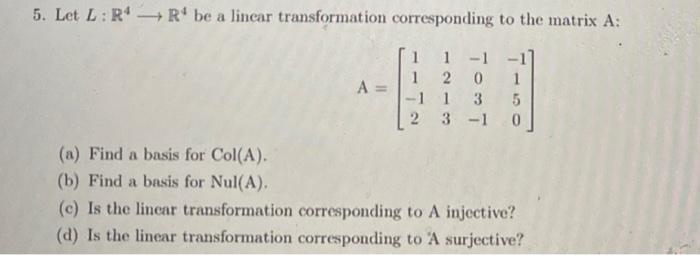 Solved 5. Let L:R4 R4 be a linear transformation | Chegg.com