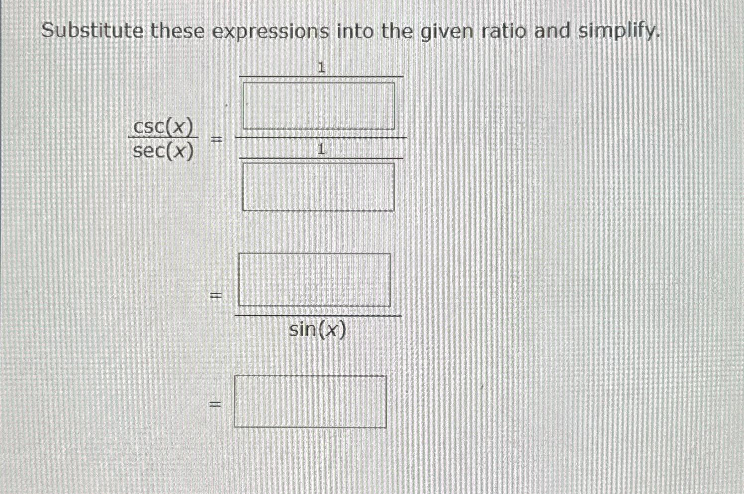 Solved Substitute these expressions into the given ratio and | Chegg.com