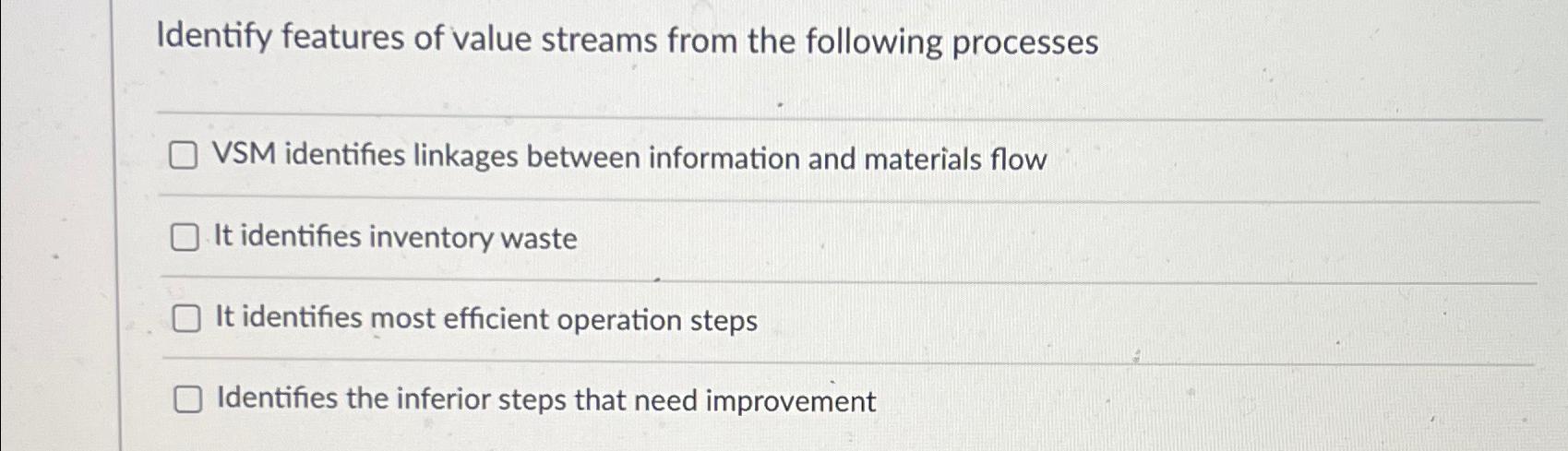 Solved Identify features of value streams from the following | Chegg.com