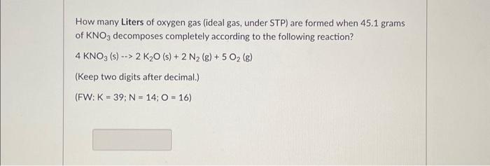 Solved How many Liters of oxygen gas (ideal gas, under STP) | Chegg.com