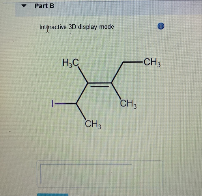 Solved Part A Interactive 3D display mode Н4С CH3 Н.С Part | Chegg.com