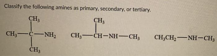 Solved Classify the following amines as primary, secondary, | Chegg.com